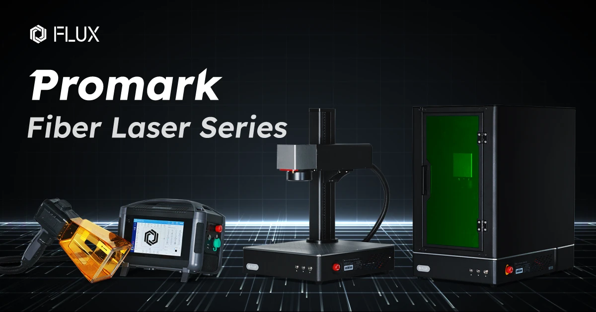 Promark Fiber Laser Series | FLUX Official: Smart Laser Cutters to ...